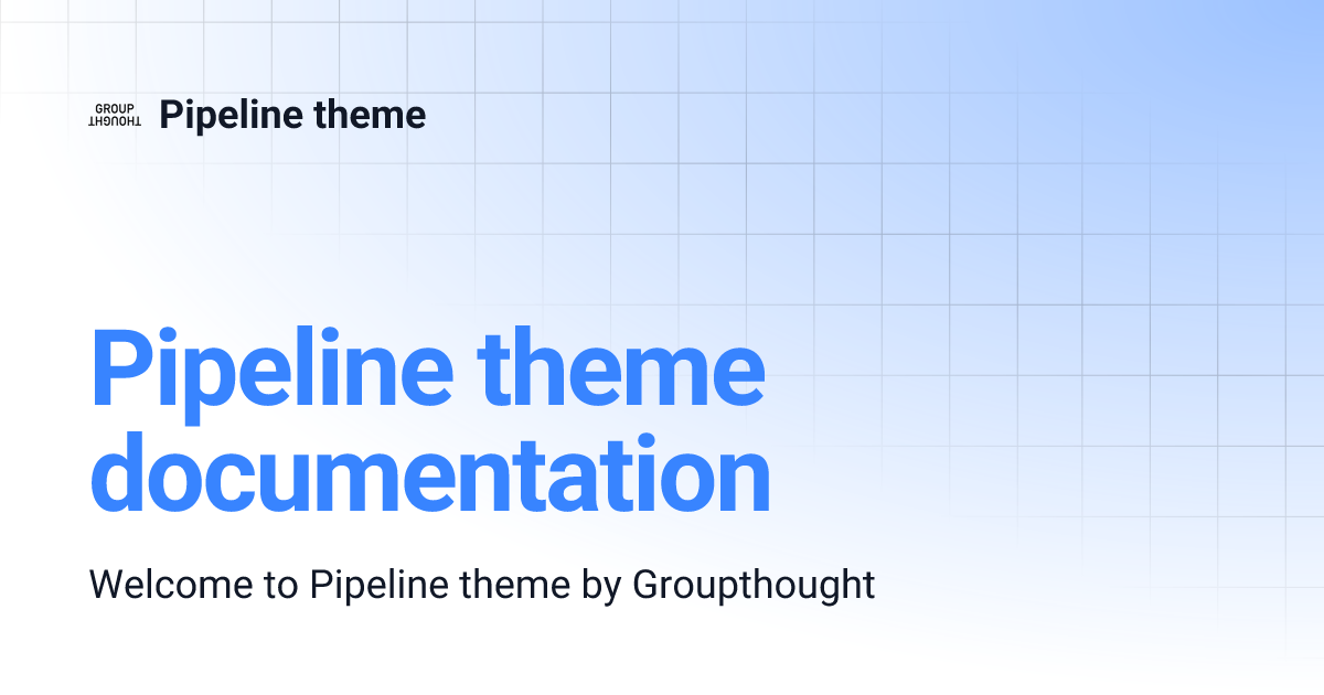 Pipeline theme documentation | Pipeline theme