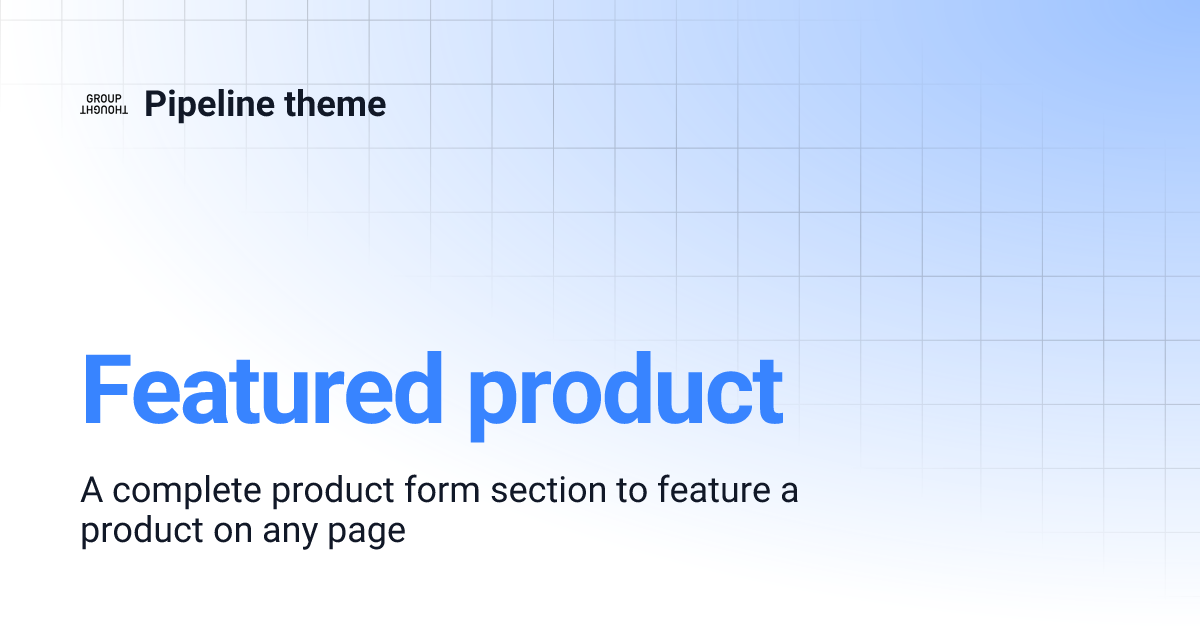 Featured product | Pipeline theme